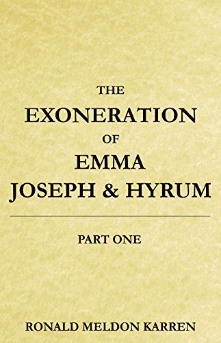 The Exoneration of Emma, Joseph & Hyrum: Part One by Ronald Karren ...