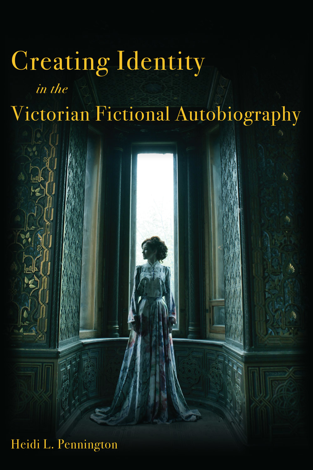 Creating Identity in the Victorian Fictional Autobiography by Heidi L ...