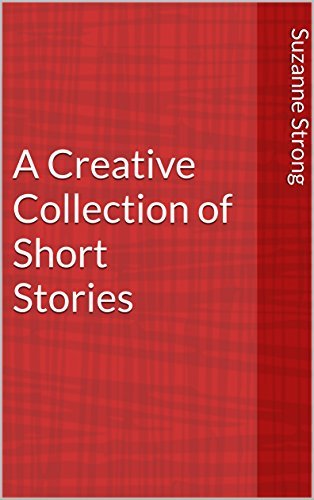 A Creative Collection of Short Stories by Suzanne Strong | Goodreads