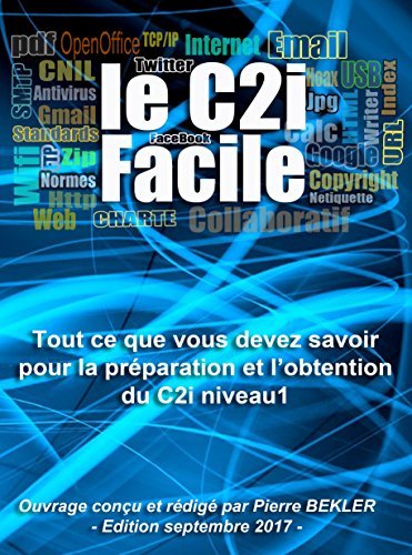 Le C2i facile: Tout ce que vous devez savoir pour la préparation et l ...