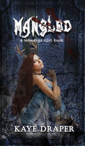 Mangled (Wendigo Girl, #3) by Kaye Draper | Goodreads