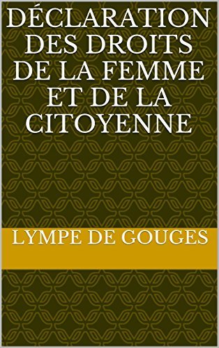 Déclaration des Droits de la Femme et de la Citoyenne by Olympe de ...