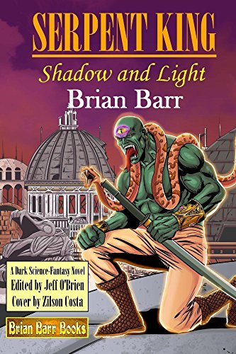 Serpent King: Shadow and Light by Brian Barr | Goodreads