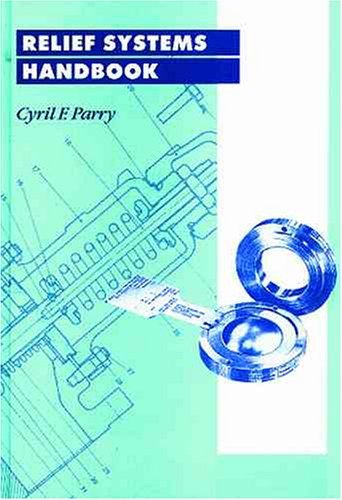 Relief Systems Handbook - IChemE by Cyril F. Parry | Goodreads