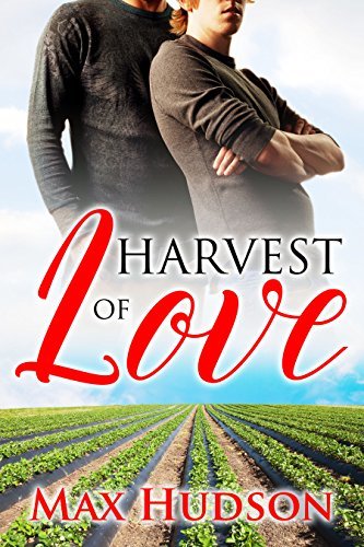 Harvest of Love by Max Hudson | Goodreads