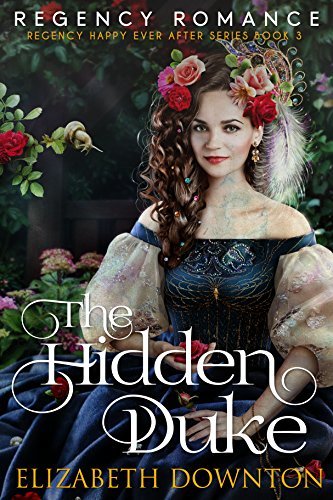 The Hidden Duke by Elizabeth Downton | Goodreads