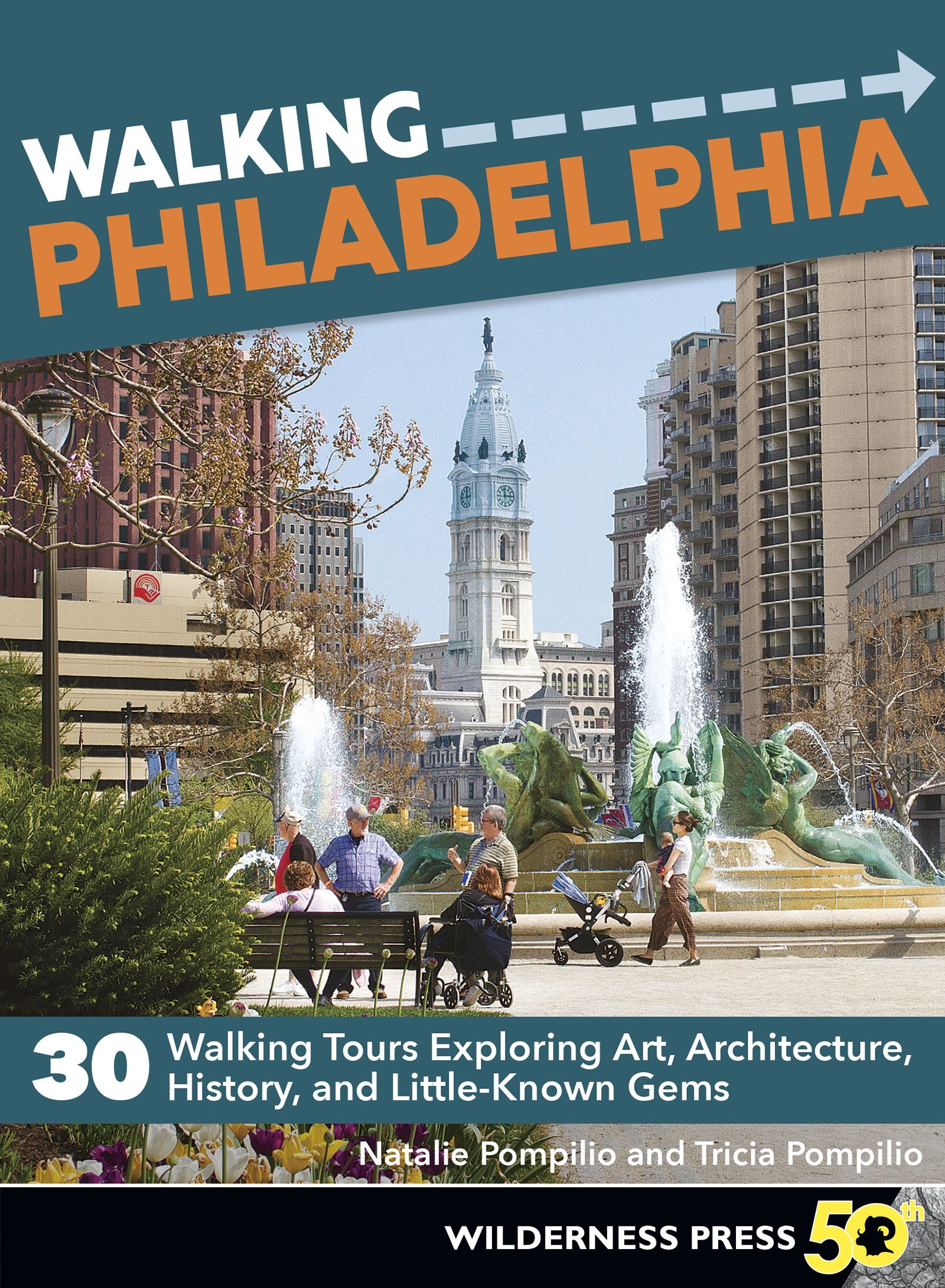 Walking Philadelphia: 30 Tours of Art, Architecture, History, and ...
