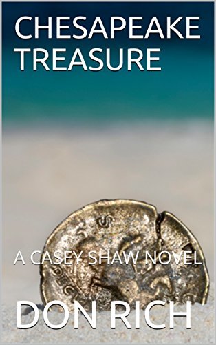CHESAPEAKE TREASURE: CASEY SHAW NOVEL NUMBER 2 by Don Rich | Goodreads