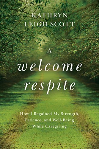 A Welcome Respite: How I Regained My Strength, Patience, and Well-Being ...
