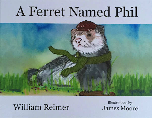 A Ferret Named Phil by William Reimer | Goodreads