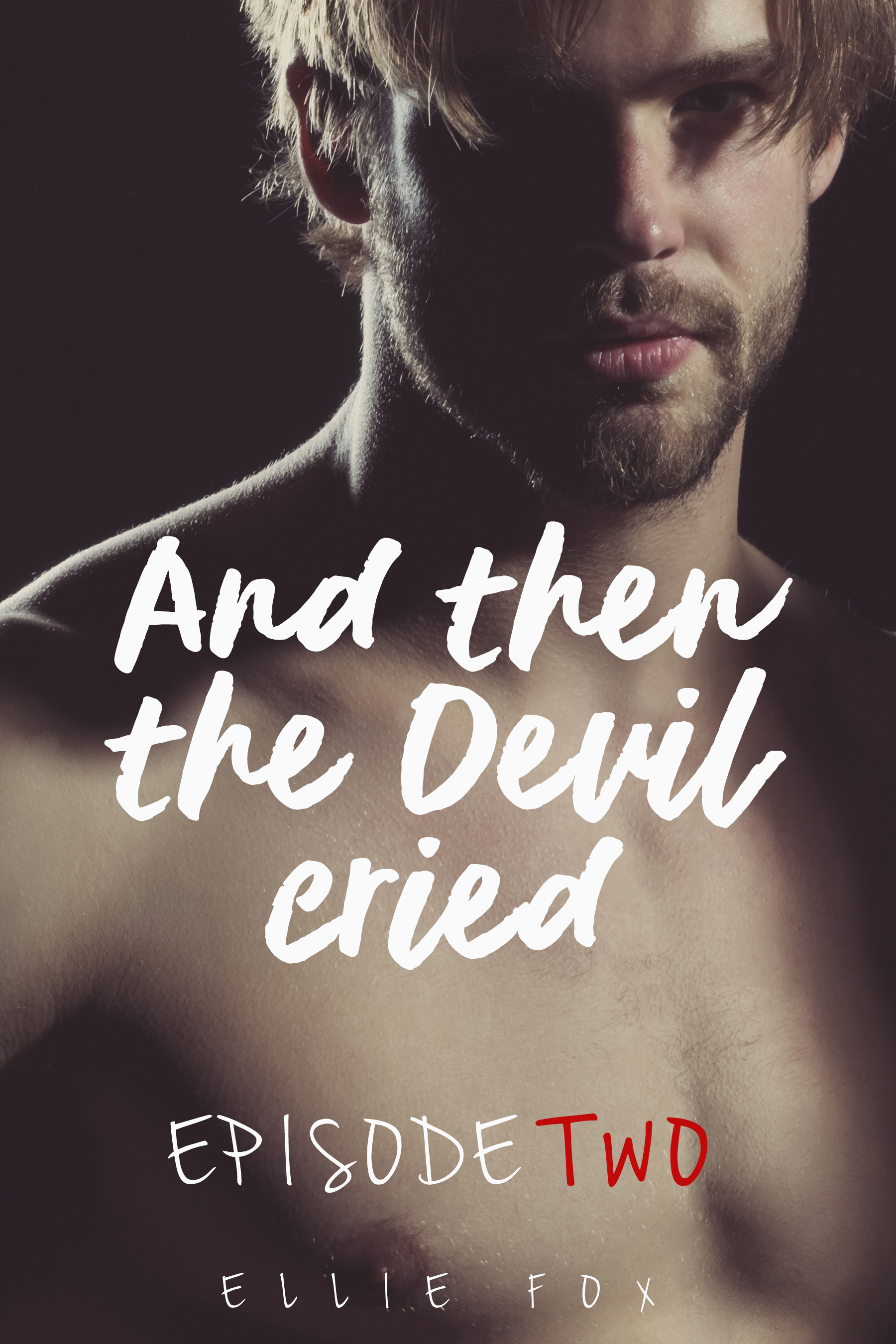 And then the Devil Cried: Episode Two by Ellie Fox | Goodreads