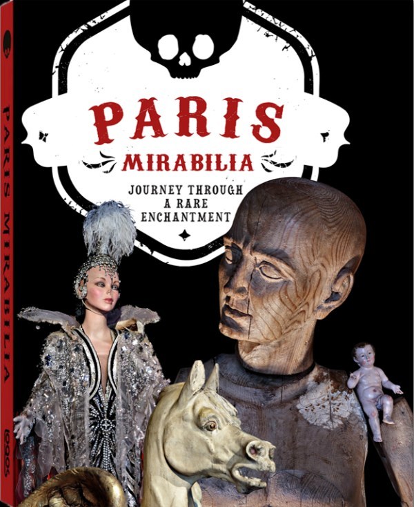 Paris Mirabilia. Journey Through A Rare Enchantment by Ivan Cenzi ...