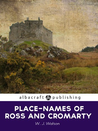 Place-names of Ross and Cromarty by William J. Watson | Goodreads