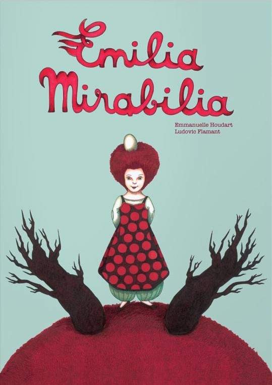 Emilia Mirabilia by Ludovic Flamant | Goodreads