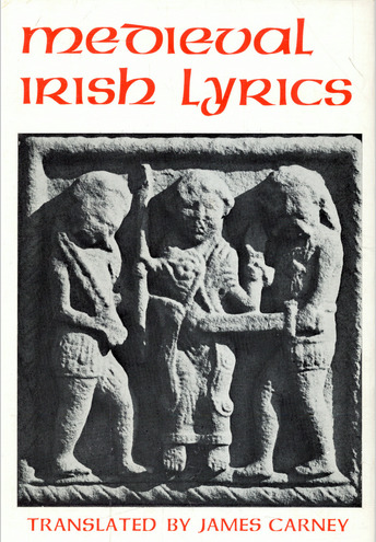 Medieval Irish Lyrics: Selected and Translated by James Carney | Goodreads