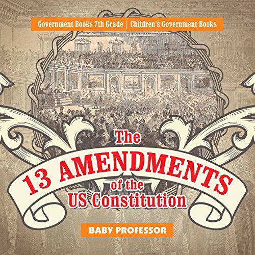 The 13 Amendments of the US Constitution - Government Books 7th Grade ...