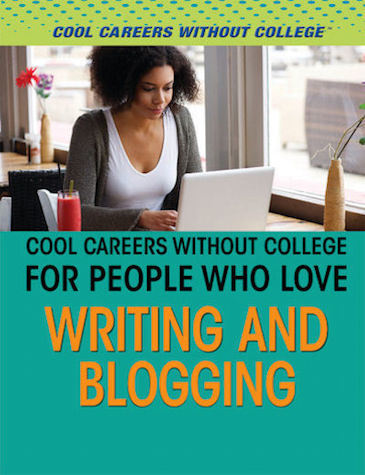 Cool Careers Without College for People Who Love Writing and Blogging by Rebecca Pelos | Goodreads