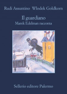 Il guardiano. Marek Edelman racconta by Rudi Assuntino | Goodreads