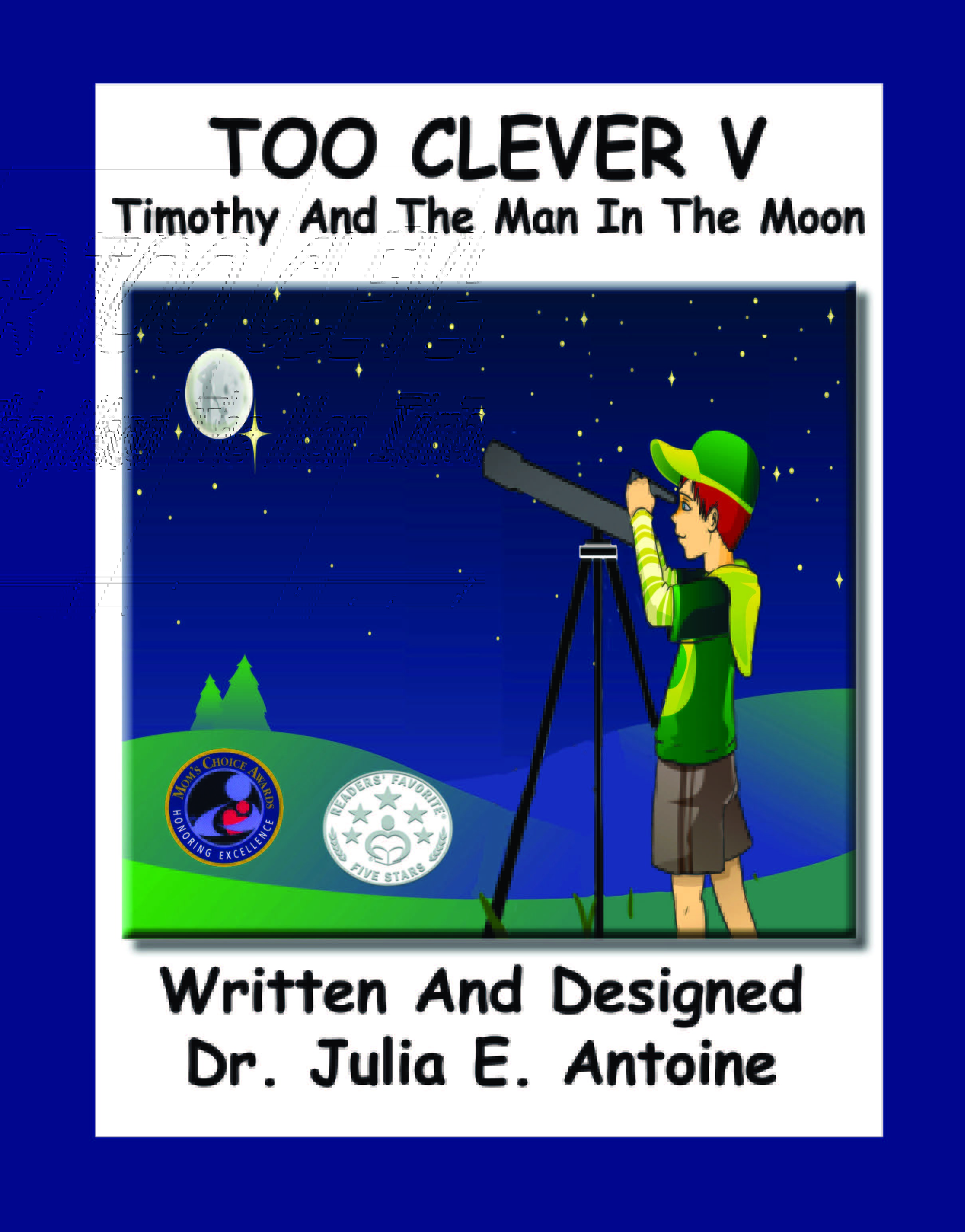 Two Clever V: Timothy and the Man in the Moon by Julia E. Antoine ...