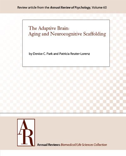 The Adaptive Brain: Aging and Neurocognitive Scaffolding by Denise C ...