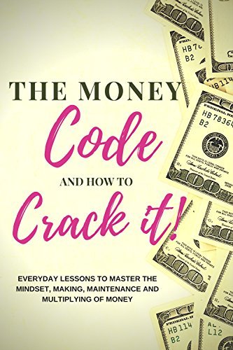 The Money Code and How To Crack It!: Everyday Lessons to Master the ...