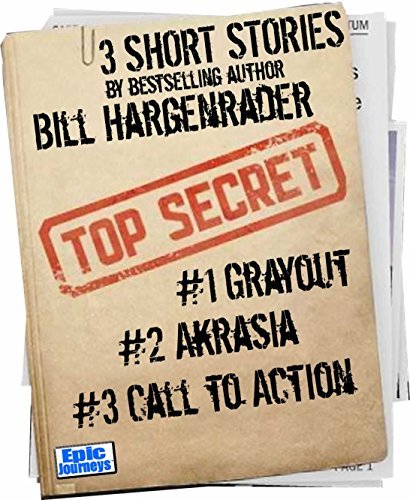 Three Short Stories: Grayout, Akrasia, Call to Action by Bill ...