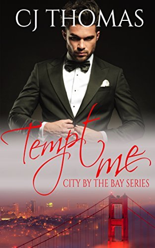 Tempt Me (City by the Bay Series Book 6) by C.J. Thomas | Goodreads
