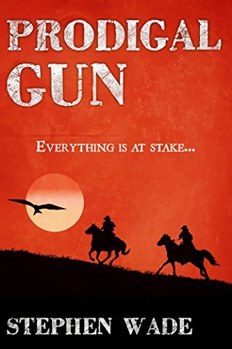 Prodigal Gun by Stephen Wade | Goodreads