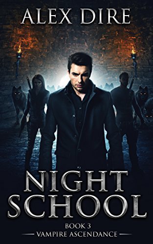 Night School Book 3: Vampire Ascendance by Alex Dire | Goodreads
