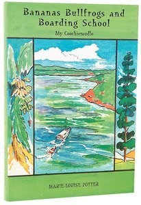 Bananas Bullfrogs and Boarding School: My Coochiemudlo by Marie-Louise ...