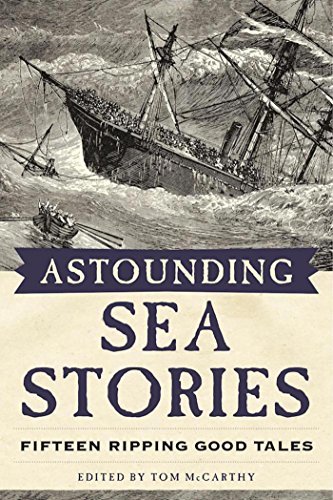 Astounding Sea Stories: Fifteen Ripping Good Tales by Tom McCarthy ...