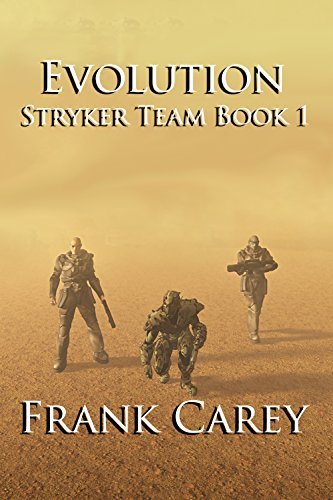 Evolution (Stryker Team Book 1) by Frank Carey | Goodreads