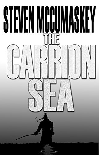 The Carrion Sea by Steven McCumaskey | Goodreads