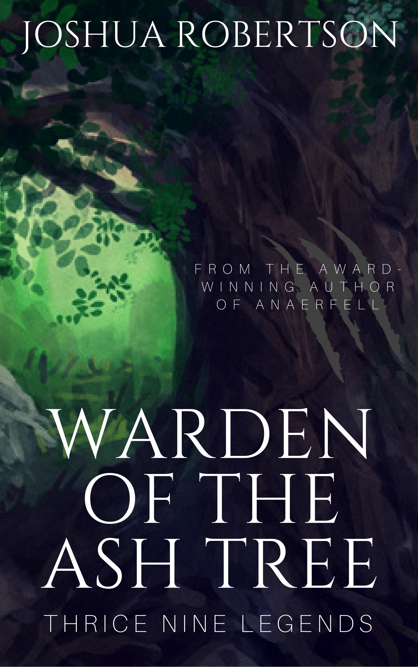 Warden of the Ash Tree by Joshua Robertson | Goodreads