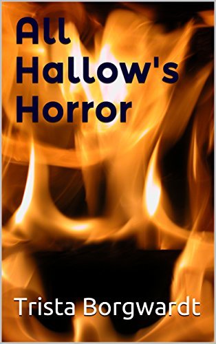 All Hallow's Horror by Trista Borgwardt | Goodreads