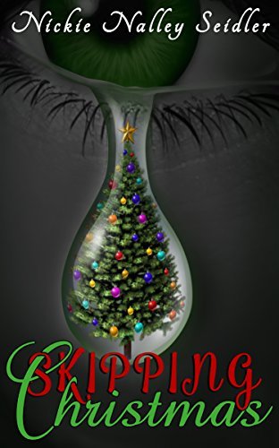 Skipping Christmas by Nickie Nalley Seidler | Goodreads