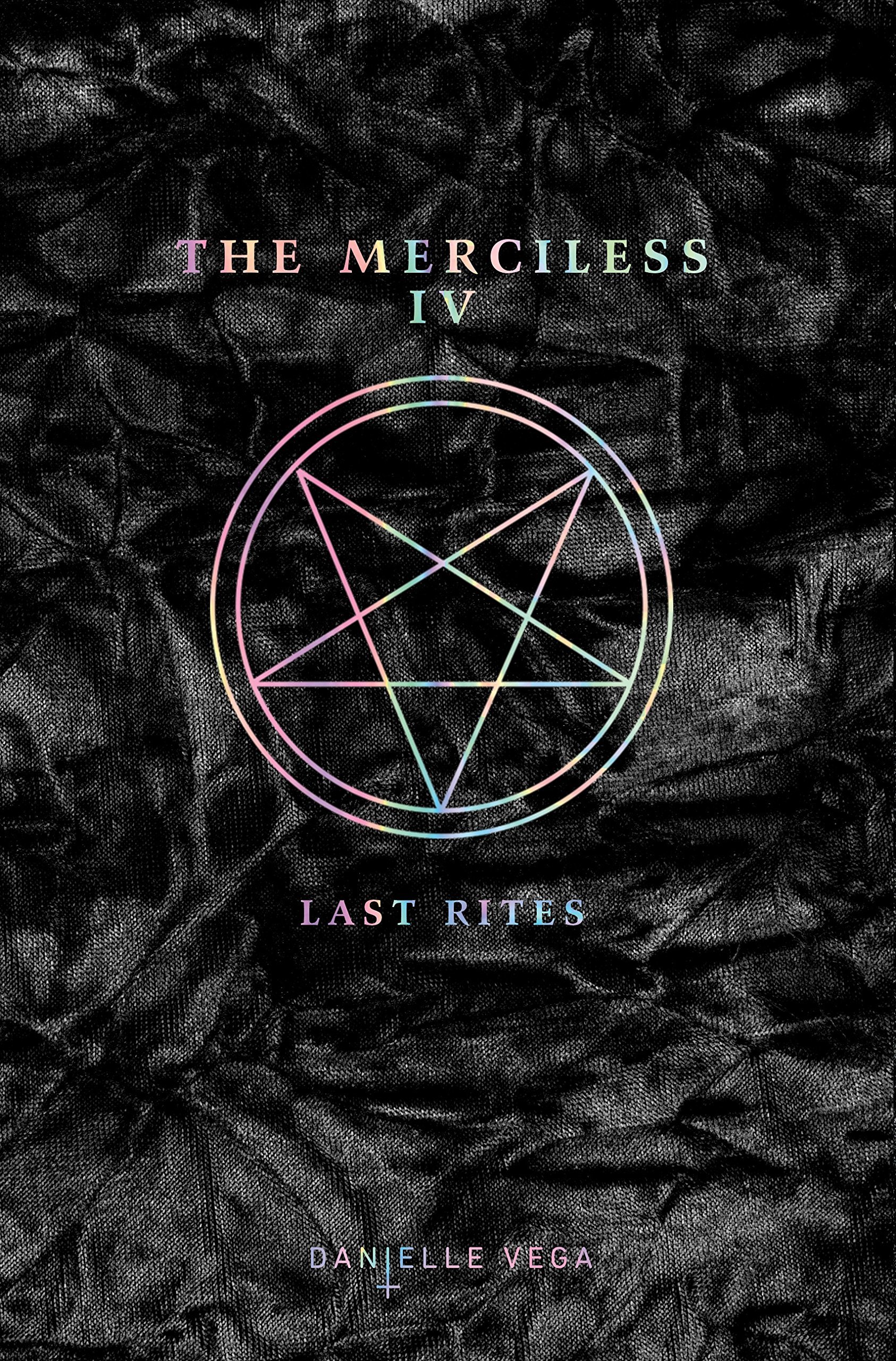 The Merciless IV: Last Rites (The Merciless, #4) by Danielle Vega ...