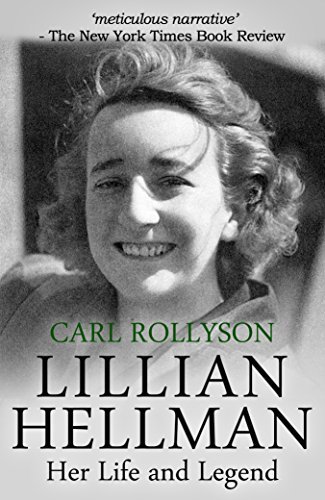Lillian Hellman: Her Life and Legend by Carl Rollyson | Goodreads