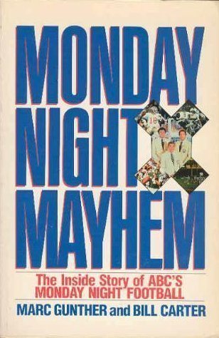 Monday Night Mayhem: The Inside Story of ABC's Monday Night Football by ...