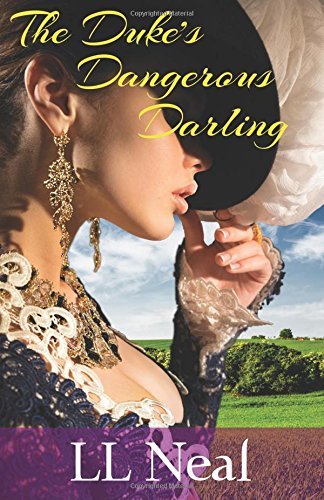 The Duke's Dangerous Darling (Tumbling Green, #1) by L.L. Neal | Goodreads