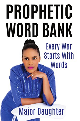Prophetic Word Bank: Every War Starts With Words by Major Daughter ...