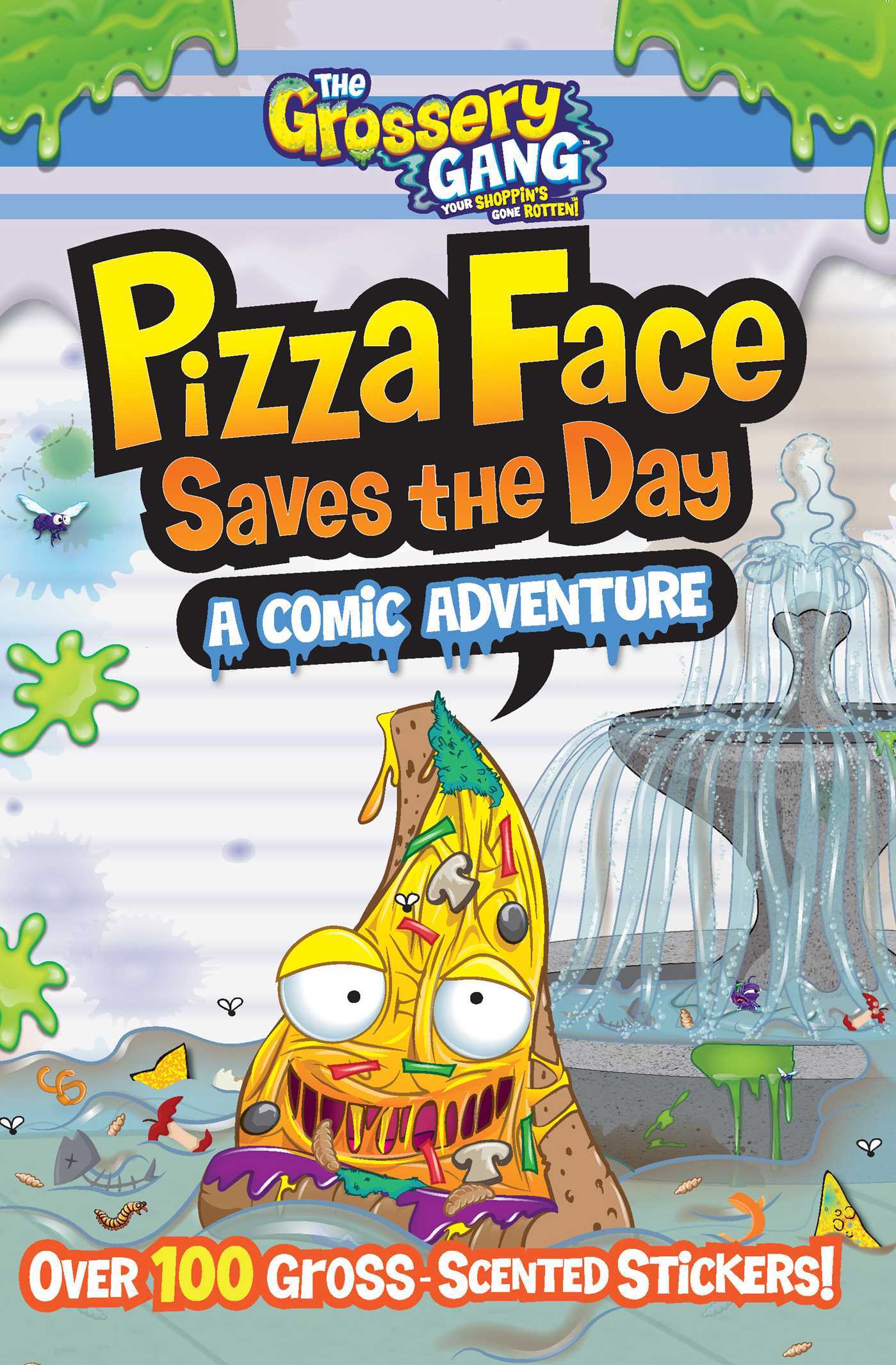 The Grossery Gang: Pizza Face Saves the Day: A Comic Adventure by ...
