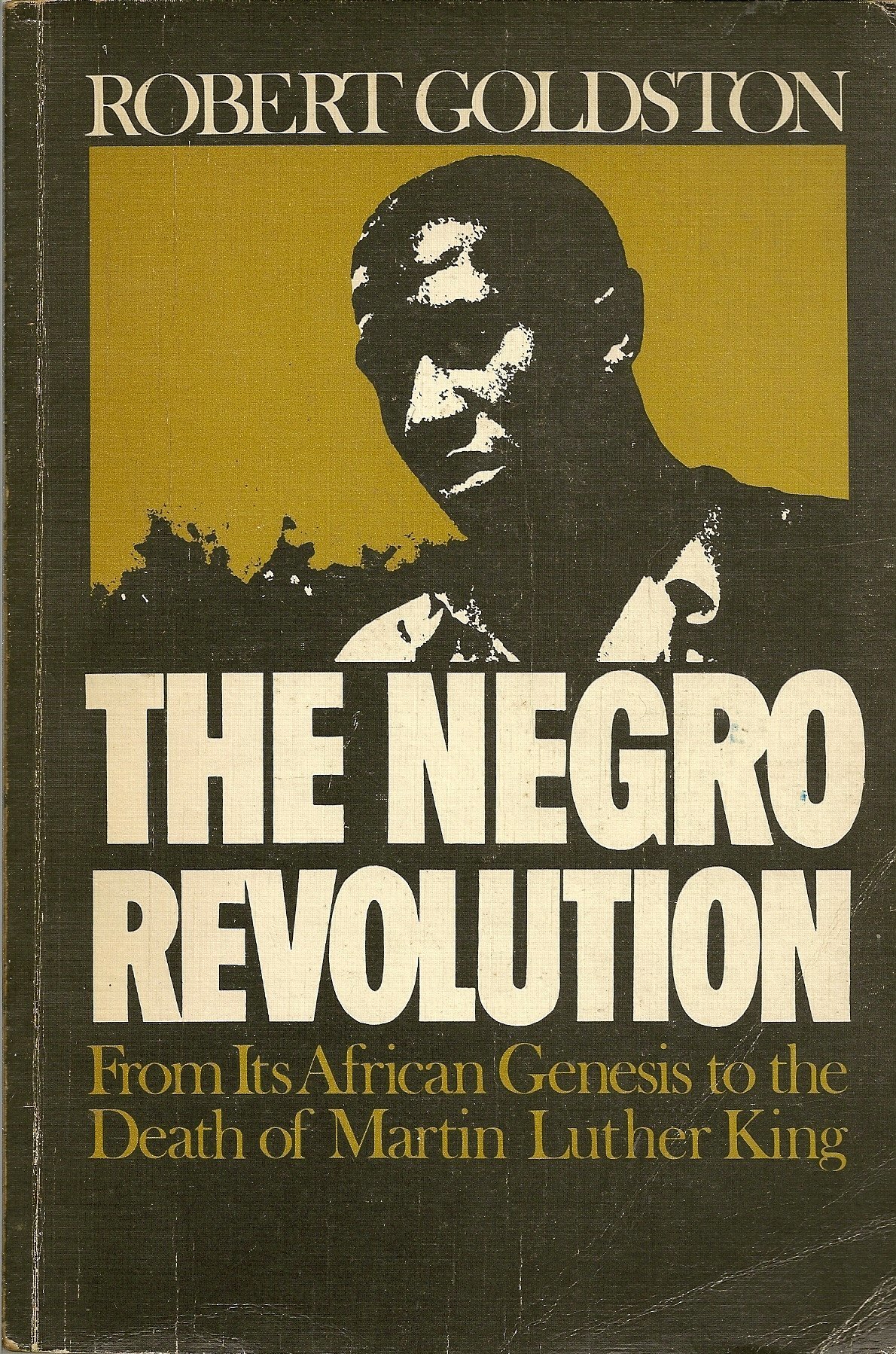 The Negro Revolution: From Its African Genesis to the Death of Martin ...