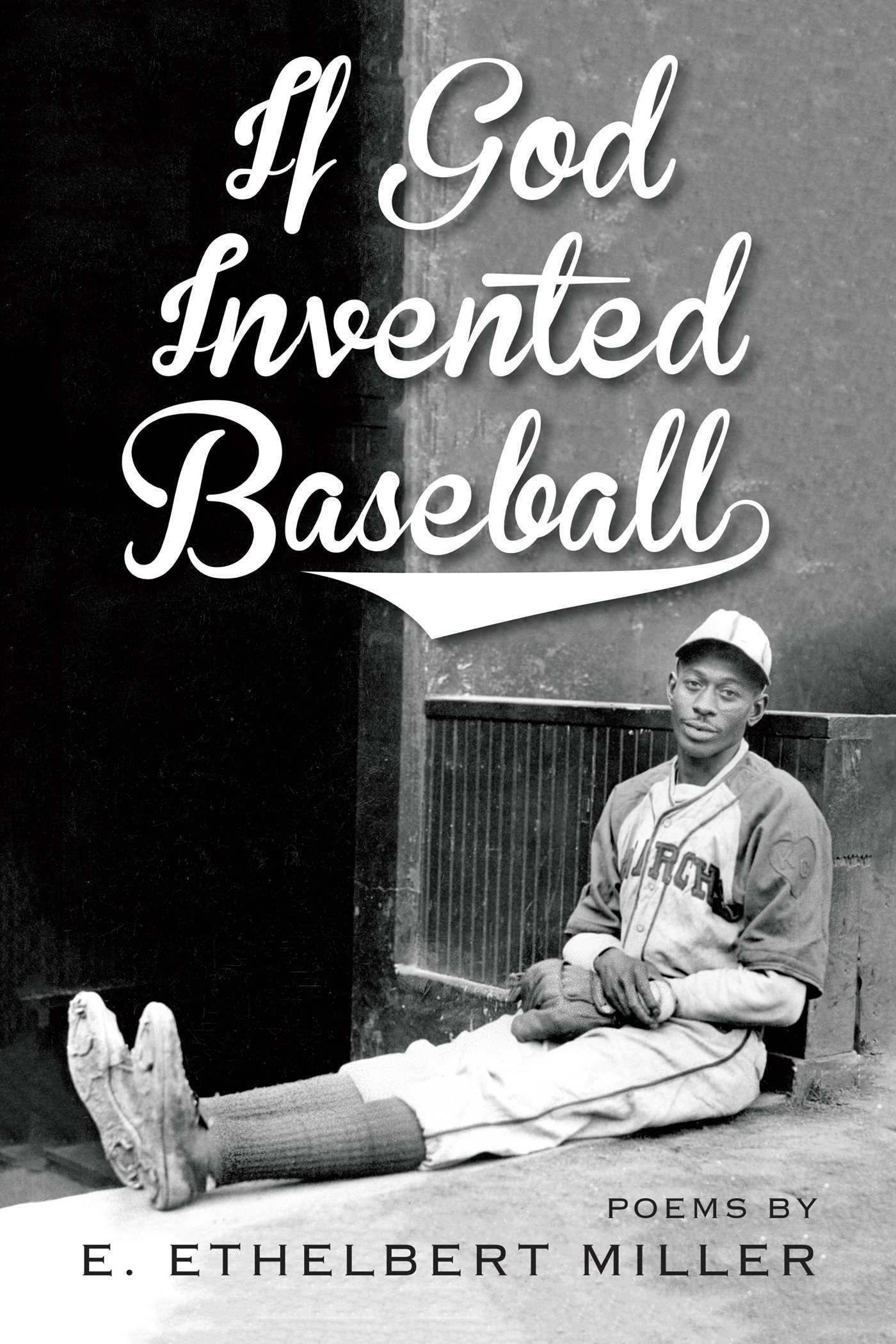 If God Invented Baseball: Poems by E. Ethelbert Miller | Goodreads