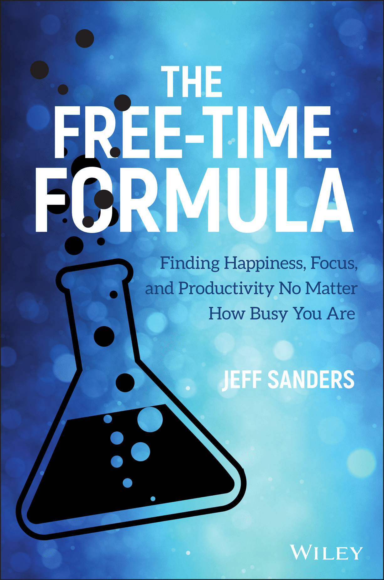 The Free-Time Formula: Finding Happiness, Focus, and Productivity No ...