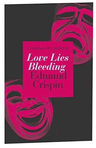 Love Lies Bleeding (The Gervase Fen Mysteries) by Edmund Crispin ...