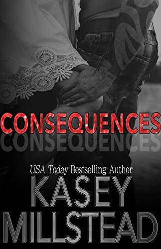 Consequences by Kasey Millstead | Goodreads