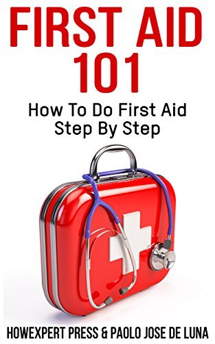 First Aid 101: How To Do First Aid Step By Step by HowExpert | Goodreads