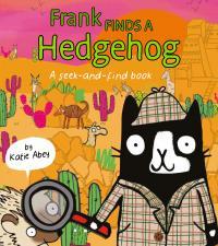 Frank finds a hedgehog by Katie Abey | Goodreads