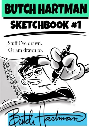 Butch Hartman: Sketchbook 1: Stuff I've drawn or am drawn to. by Butch ...